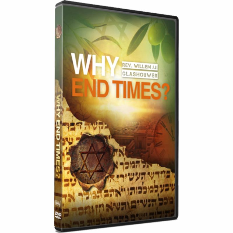 Why End Times? DVD by Rev Willem JJ Glashouwer - Christians for Israel ...
